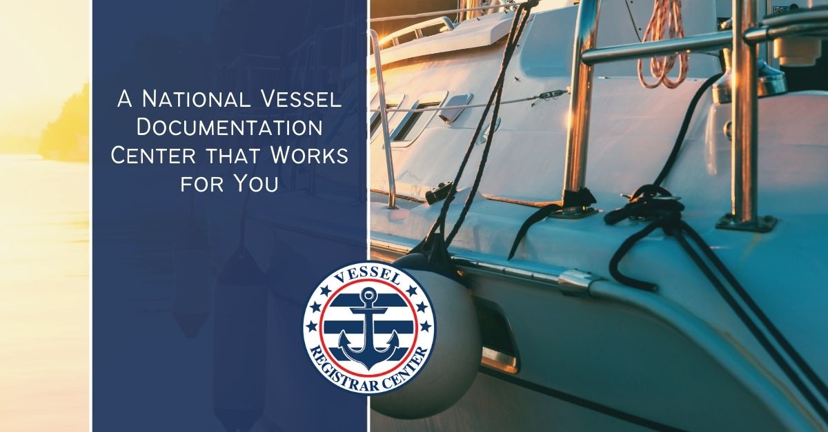 A National Vessel Documentation Center that Makes it Easy for You
