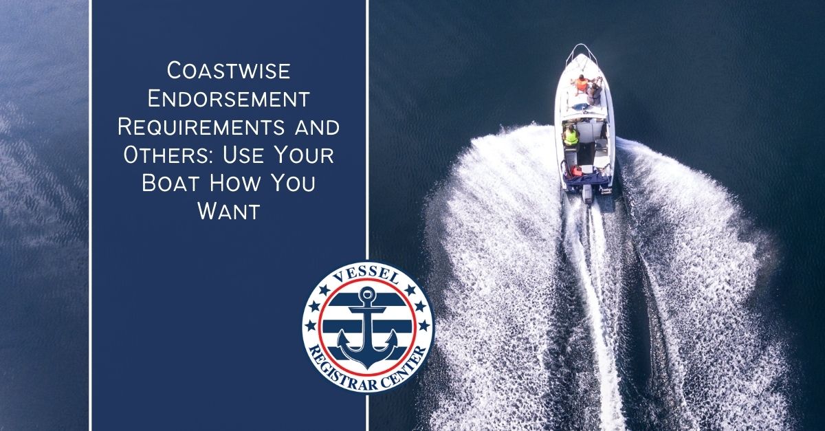 What Are Coastwise Endorsement Requirements?