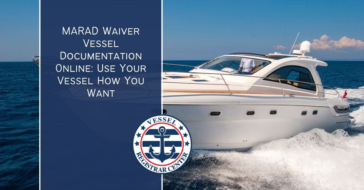 MARAD Waiver Vessel Documentation Online: the Requirements