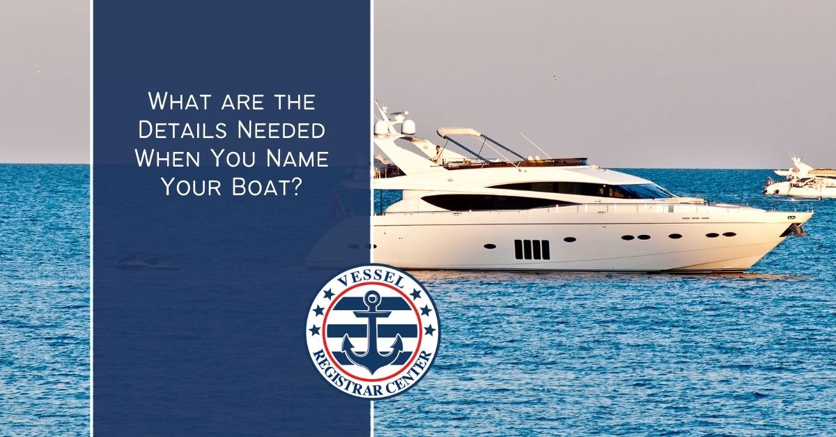 Boat Registry: The Details You Must Know When Naming a Boat