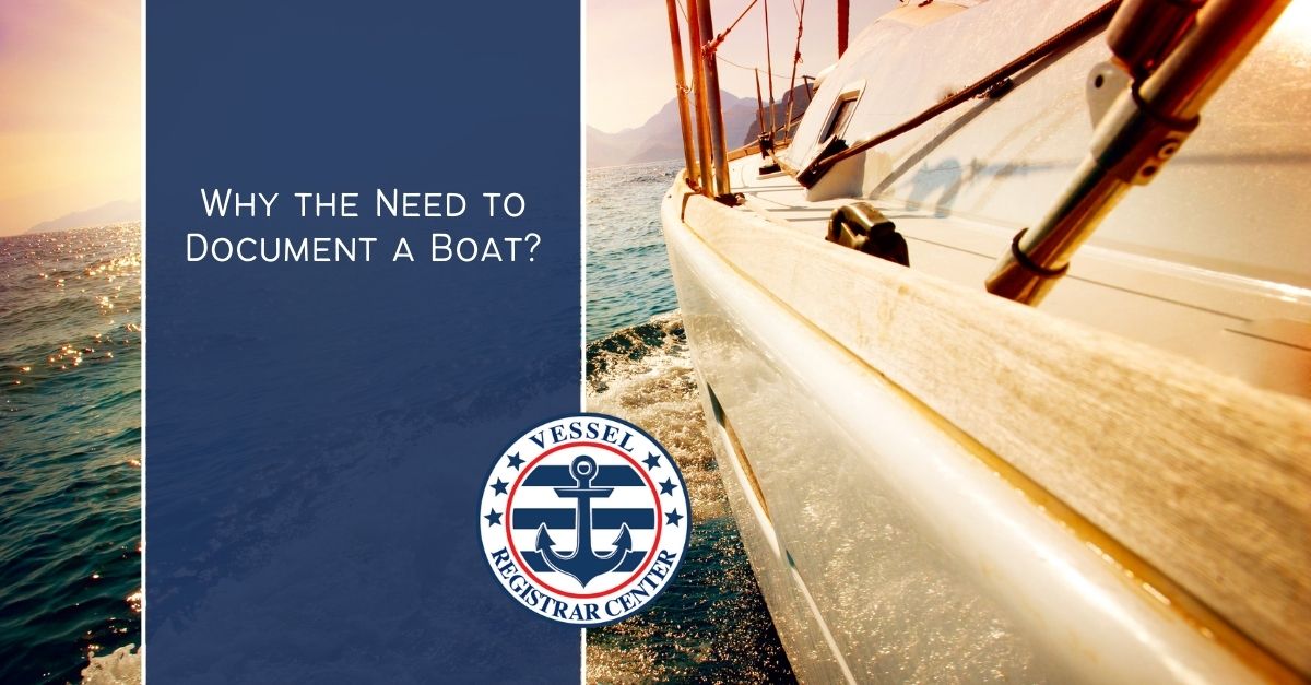 Boat Documentation Services: Why the Need to Document a Boat?