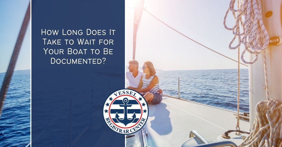 US Vessel Documentation Center: The Time It Takes