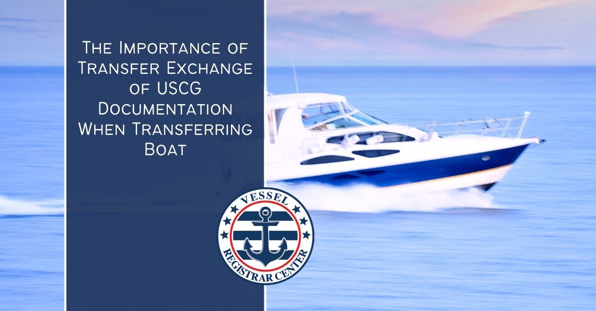 Transfer Exchange of USCG Documentation: How to Transfer?