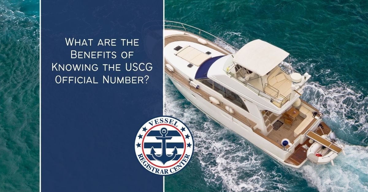 USCG Official Number: The Benefits of Having this Number