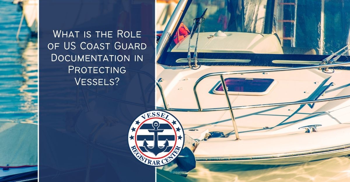 US Coast Guard Boat Documentation: Protecting Vessels