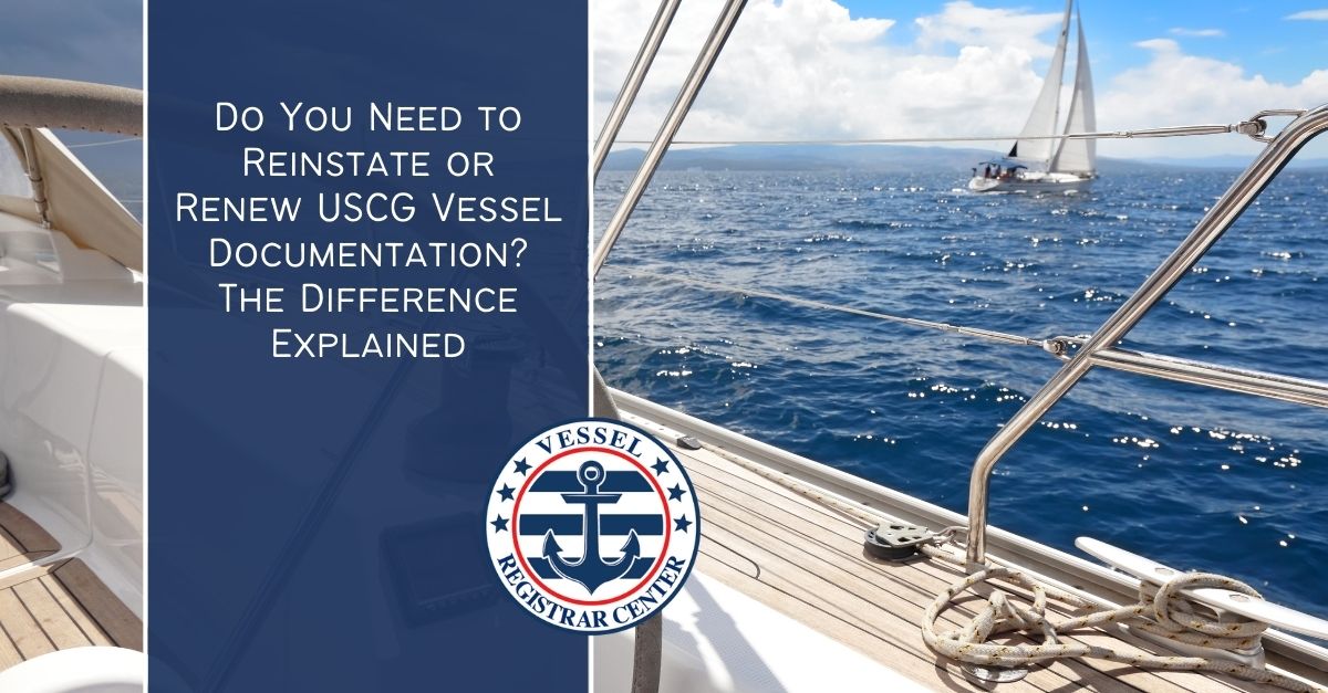 Do You Need to Reinstate or Renew USCG Vessel Documentation?