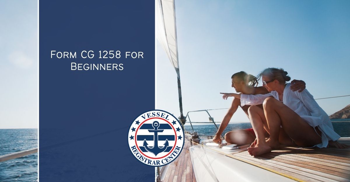 Form CG 1258 for Beginners