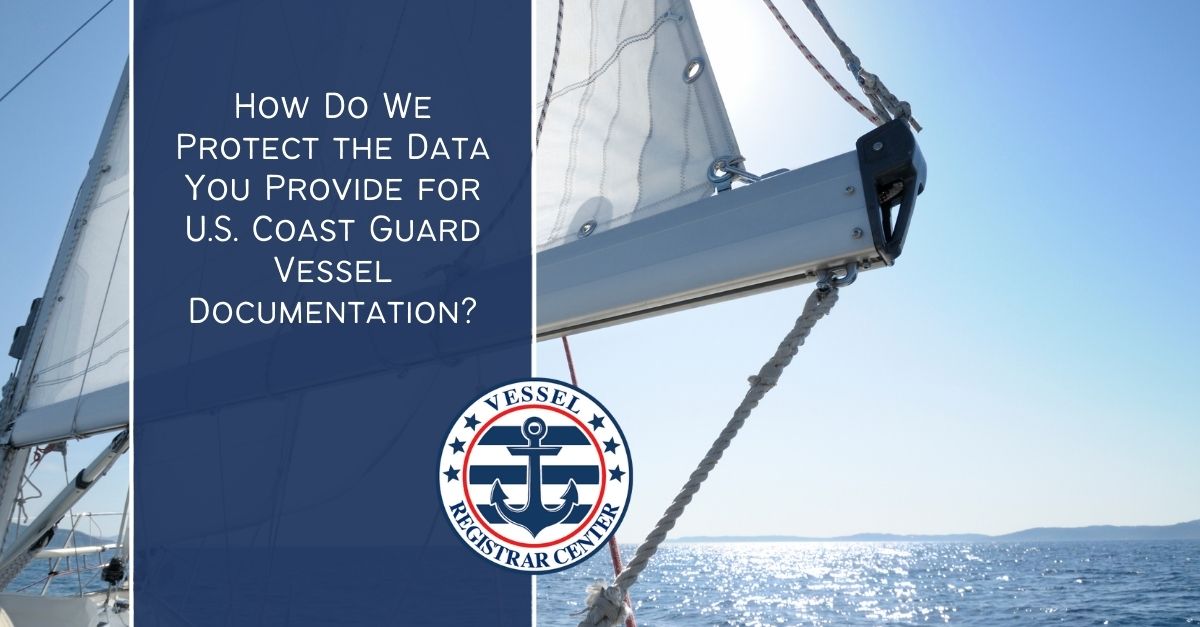How Do We Protect the Data You Provide for U.S. Coast Guard Vessel ...