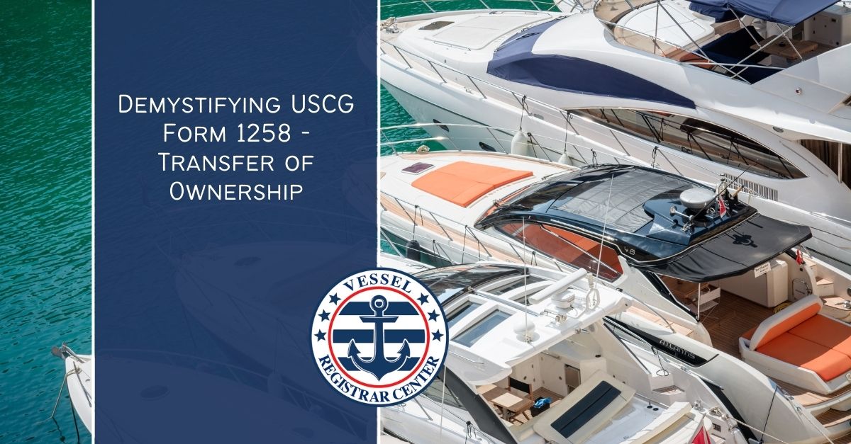 Know More About the USCG Form 1258 - Vessel Registrar LLC