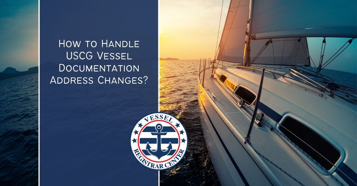 USCG Vessel Documentation Address Change: How to Do It?