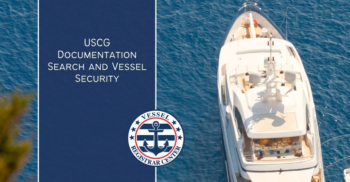 USCG Documentation Search and Vessel Security - Vessel Registrar LLC