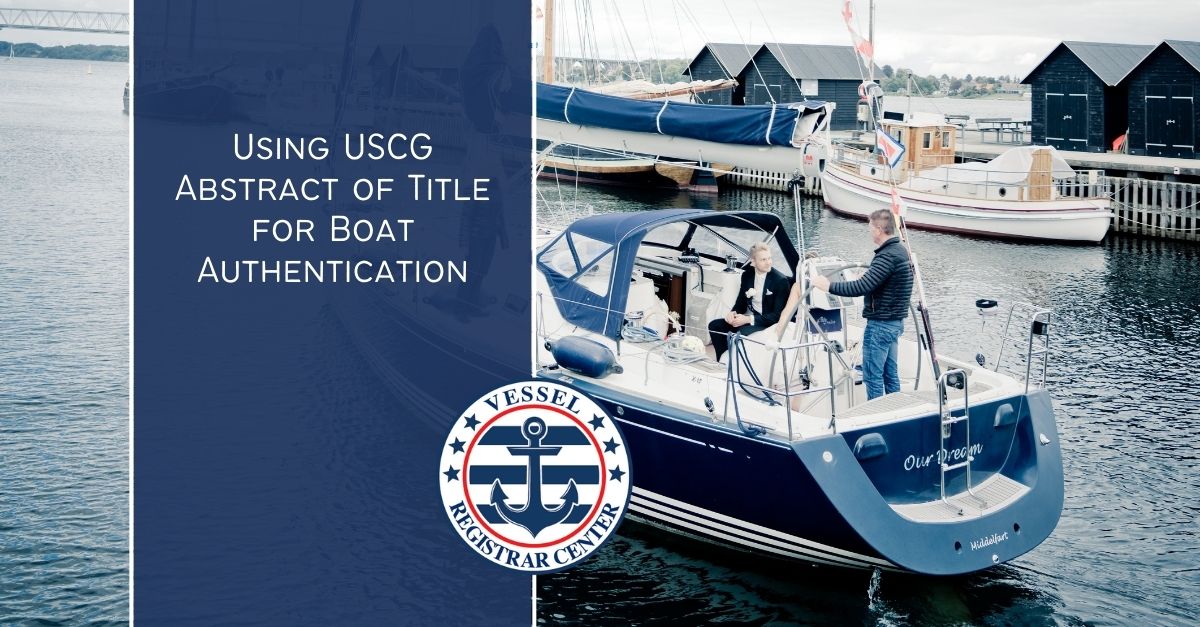 USCG Abstract of Title: Authenticating Your Vessel - Vessel Registrar LLC