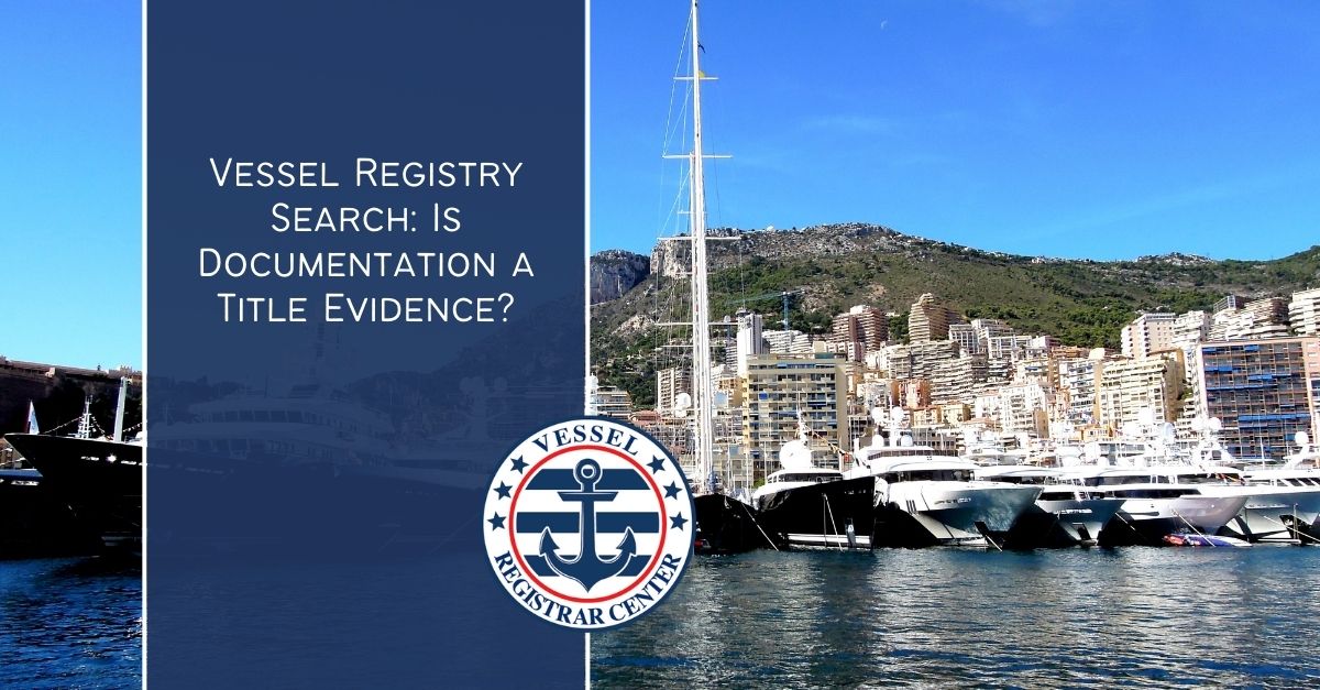 Vessel Registry Search: Is Documentation a Title Evidence? - Vessel ...