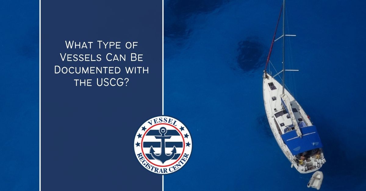 USCG Vessel: What Type of Boats Can Be Documented?