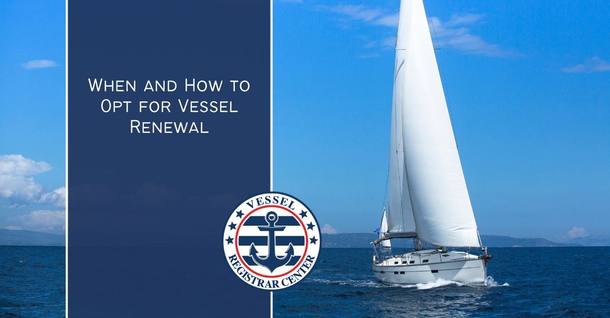 Vessel Renewal: Timing and Process Guide - Vessel Registrar LLC