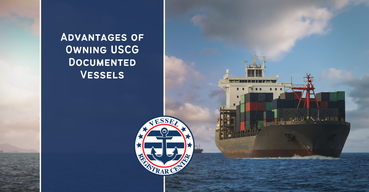 Advantages of USCG Documented Vessels by Vessel Registrar LLC