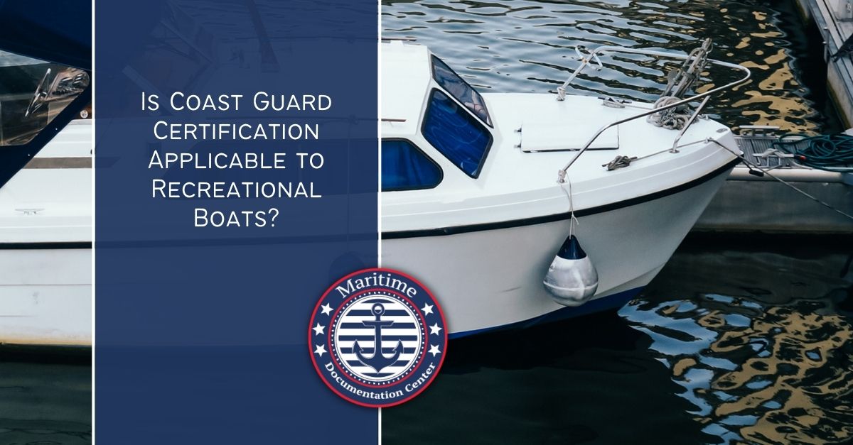 Coast Guard Boat Certification – Applicable to Recreational Boats?