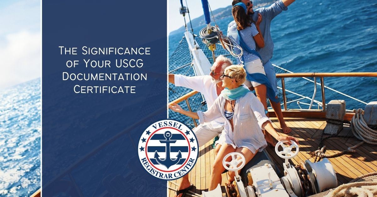 The Significance of Your USCG Documentation Certificate