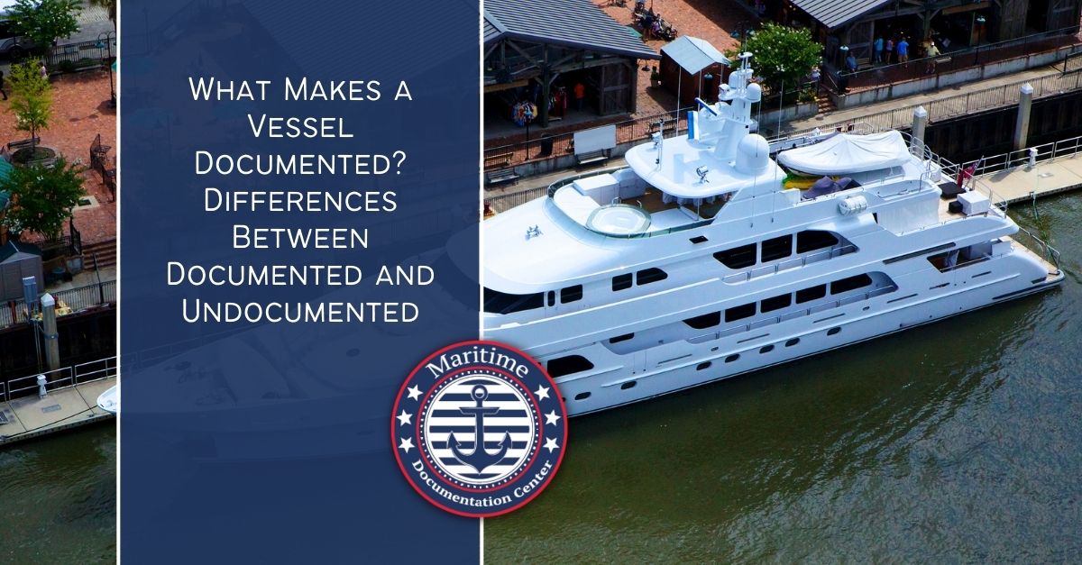 What Makes a Vessel Documented or Undocumented?