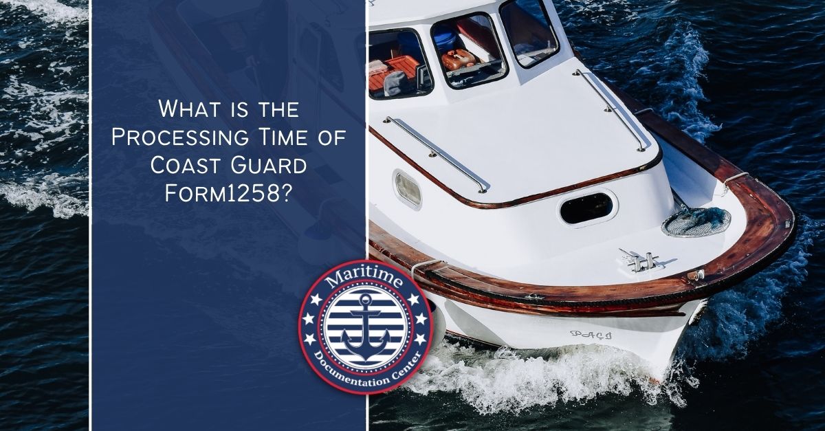 Coast Guard Form1258: Processing Times