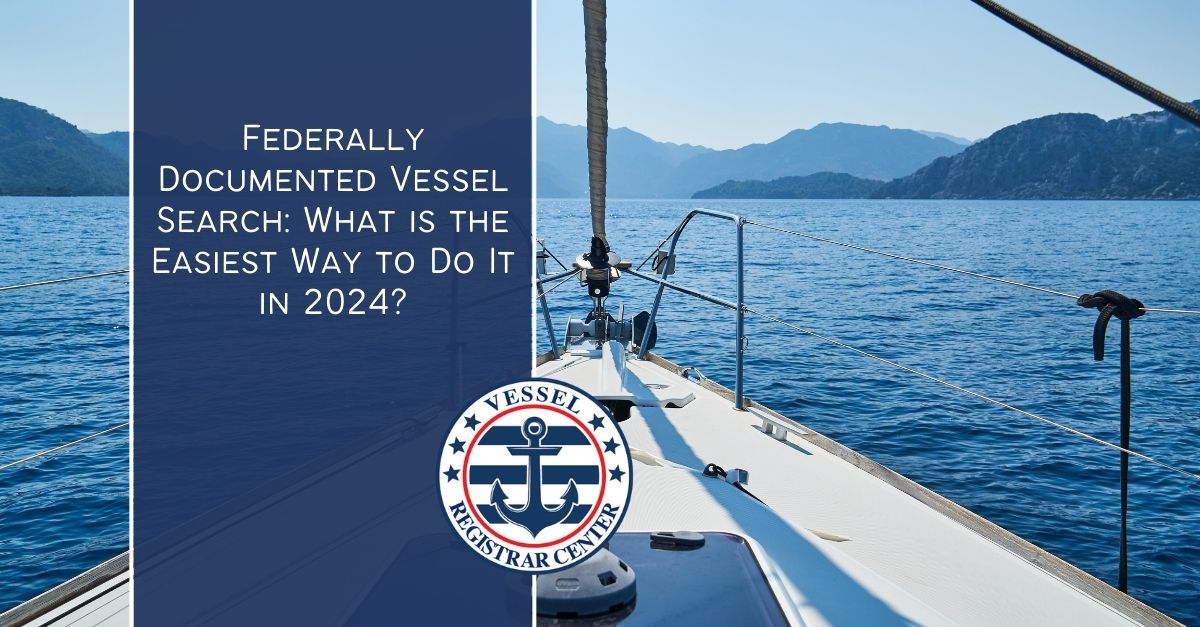 Federally Documented Vessel Search: The Easiest Way