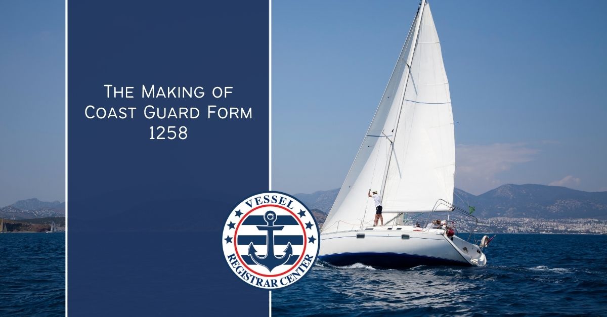 Crafting Compliance: The Birth of Coast Guard Form 1258