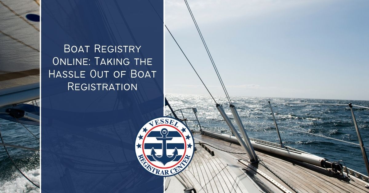 Boat Registry: Taking the Hassle Out of Boat Registration