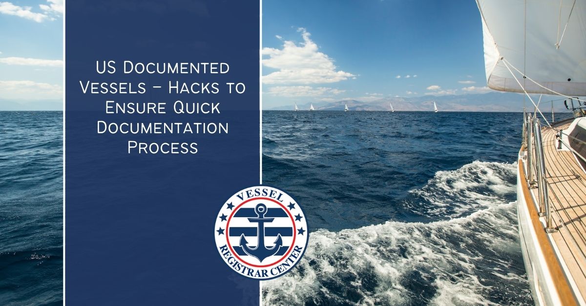 US Documented Vessels – Hacks to Ensure Quick Process