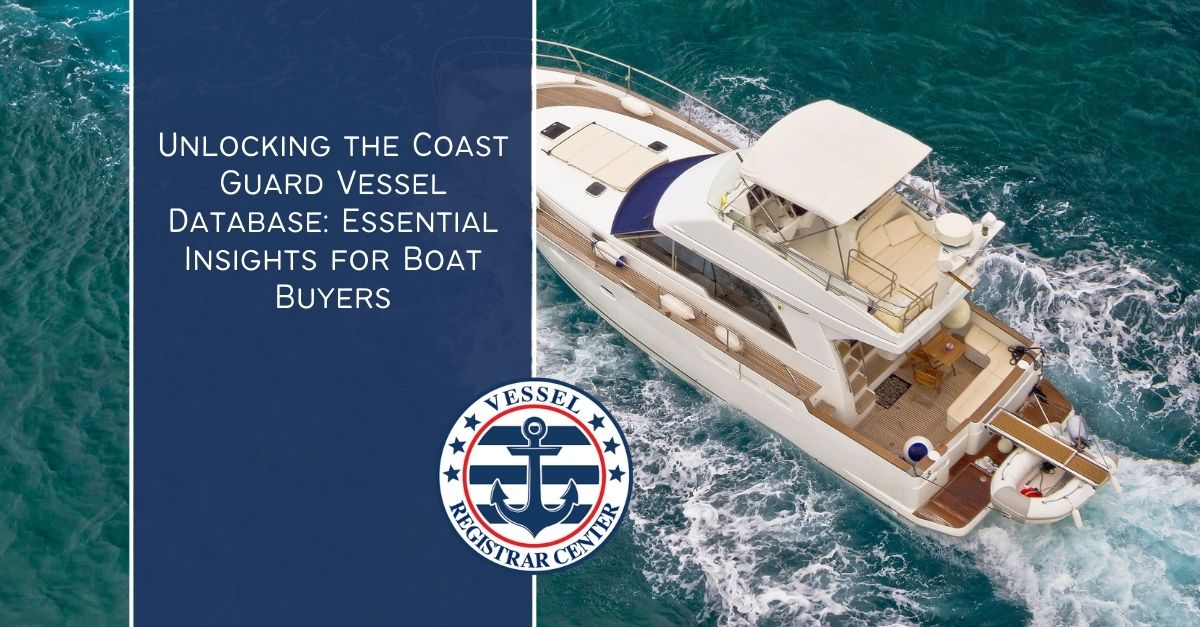 Unlocking Coast Guard Vessel Database: Key Insights for Boat Buyers