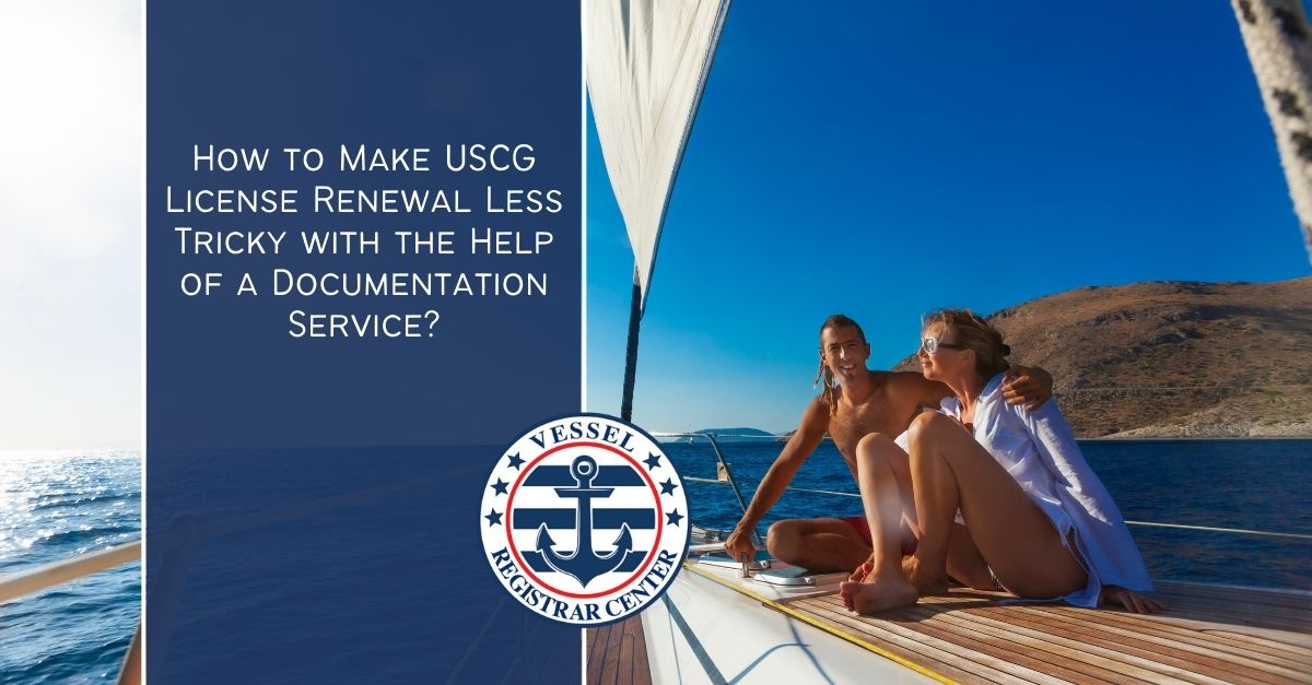 USCG License Renewal: Making the Process Less Trickier