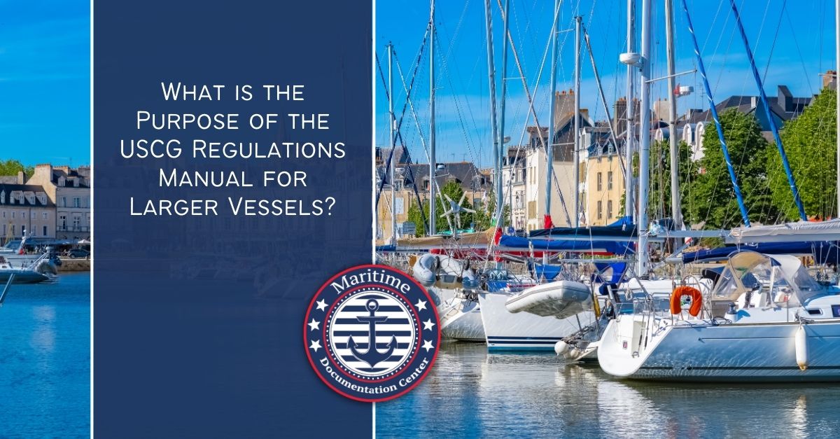 USCG Regulations Manual: Find Its Purpose for Larger Vessels