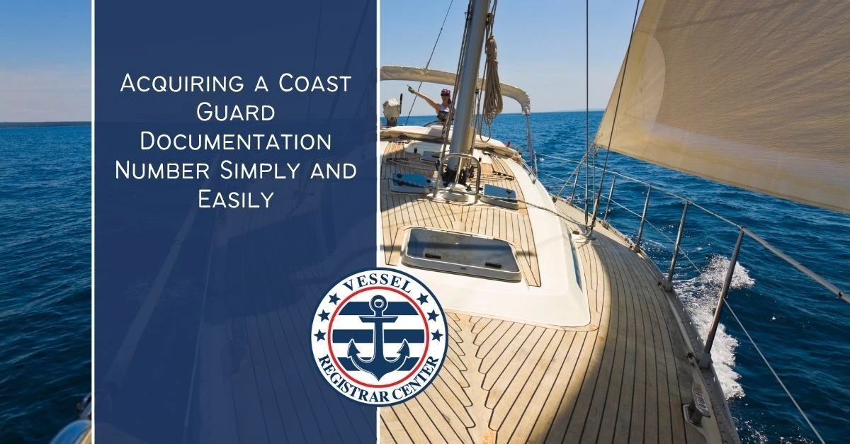 Acquiring a Coast Guard Documentation Number Simply and Easily